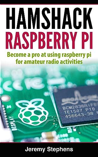 Hamshack Raspberry Pi A Beginners Guide To The Raspberry Pi For Amateur Radio Activities