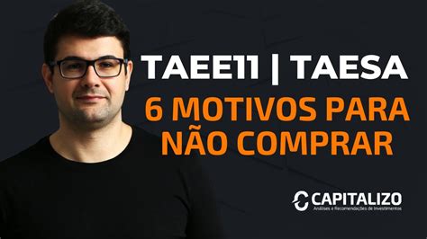 Taee Motivos Para N O Comprar Taesa Youtube