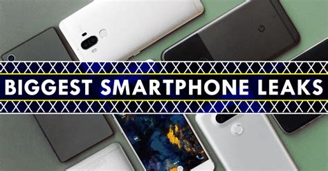 Best And Biggest Smartphone Leaks Before Their Launch