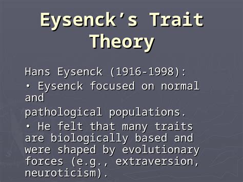 Ppt Eysencks Trait Theory Hans Eysenck 1916 1998 Eysenck Focused