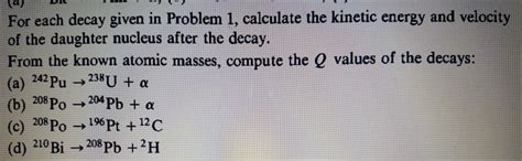 Solved For Each Decay Given In Problem Calculate The Chegg
