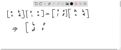 solved let a [ a b c d ] b [ 0 1 0 0 ] c [ 0 0 1 0 ] find all values