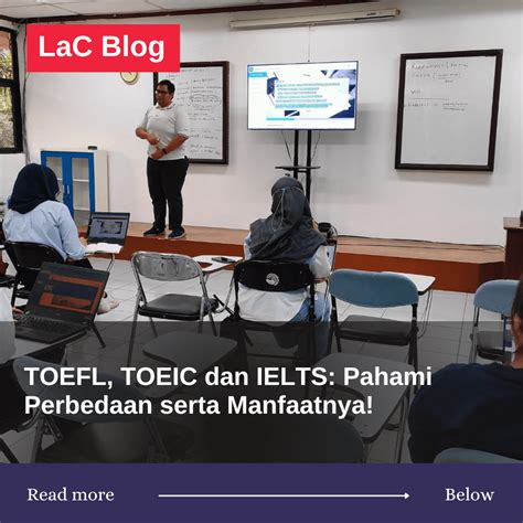 Toefl Toeic Dan Ielts Pahami Perbedaan Serta Manfaatnya