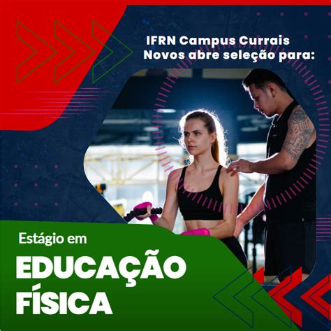 IFRN Campus Currais Novos seleciona estagiário de Educação Física IFRN Instituto Federal do