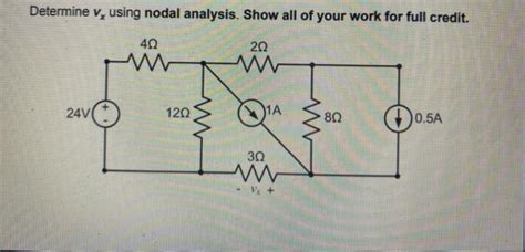 Solved Determine Vx Using Nodal Analysis Show All Of Your Chegg