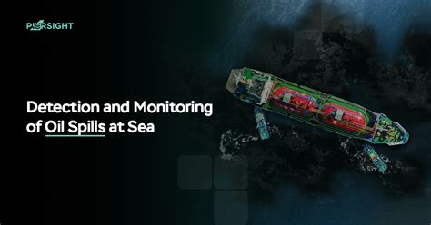 Oil Spill Detection And Monitoring In Real Time Piersight