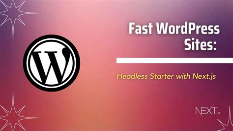 Fast WordPress Sites Headless Starter With Next Js