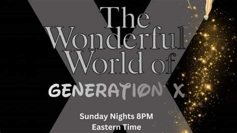 Sunday Night Wonderful World Of Generation Xthis And Every Sunday