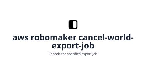 Aws Robomaker Cancel World Export Job Fig
