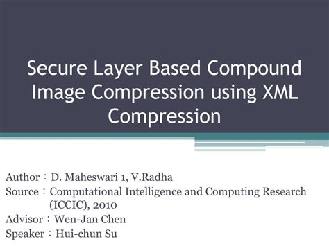Ppt Secure Layer Based Compound Image Compression Using Xml Compression Powerpoint
