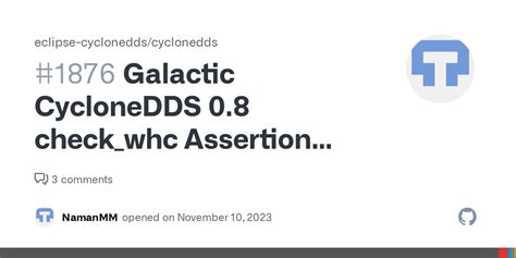 Galactic CycloneDDS 0 8 Check Whc Assertion Failed Crash Issue 1876