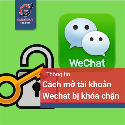 Cách Mở Khóa Tài Khoản Wechat Bị Khóa Chặn Đăng Nhập