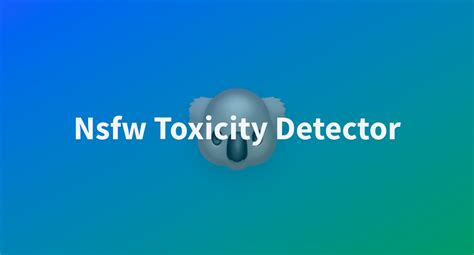 Nsfw Toxicity Detector A Hugging Face Space By Vaibhaviiii28