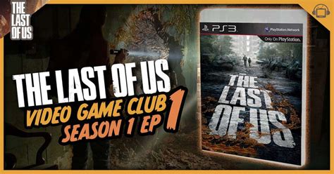The Last Of Us Season 1 Episode 1 Video Game Club