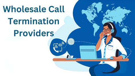 How Do Wholesale Call Termination Providers Influence