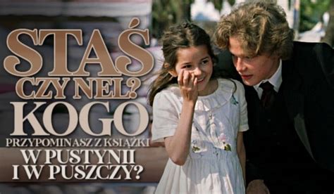Staś Czy Nel Kogo Przypominasz Z Książki W Pustyni I W Puszczy