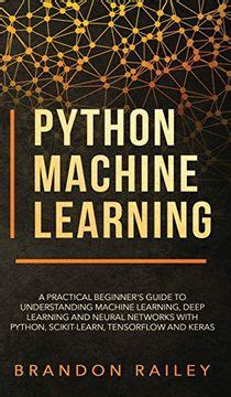 Libro Python Machine Learning A Practical Beginner S Guide For Understanding Machine Learning