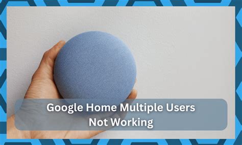 Ways To Fix Google Home Multiple Users Not Working Diy Smart Home Hub