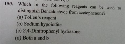 Which Of The Following Reagents Can Be Used To Distinguish Benzaldehyde F