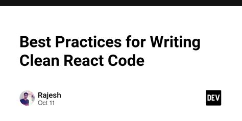 Best Practices For Writing Clean React Code DEV Community