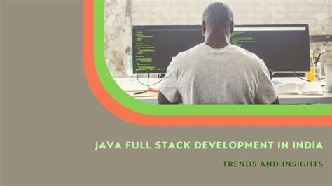 The Rise Of Java Full Stack Development In India Trends And Insights