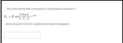 Solved One Of The Electric Field Components In A