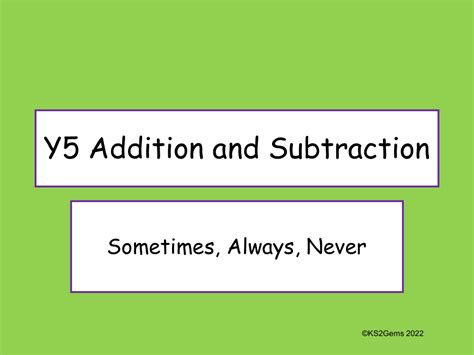 Addition And Subtraction Sometimes Always Never Maths Year 5