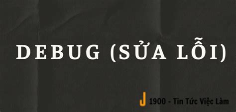 Debug S A L I L G Nguy N Nh N V C Ch Debug Cho Developers