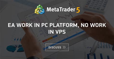Ea Work In Pc Platform No Work In Vps Forex Margin General Mql5 Programming Forum