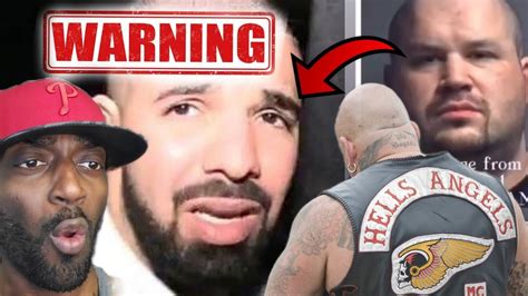 Drake Life Is In Great Danger Hell Angel Member Warns Drake Stop