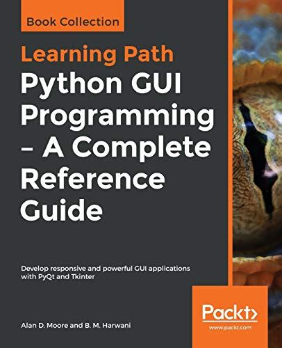Amazon Python GUI Programming A Complete Reference Guide Develop Responsive And Powerful
