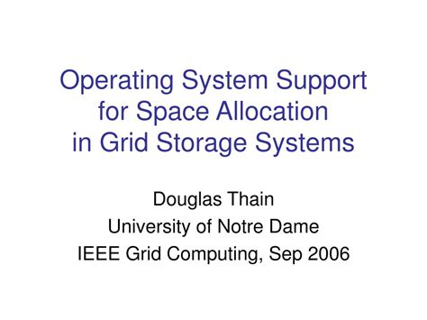 Ppt Operating System Support For Space Allocation In Grid Storage