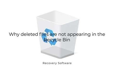 Why Deleted Files Are Not Appearing In The Recycle Bin