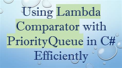 Using Lambda Comparator With Priorityqueue In C Efficiently Youtube