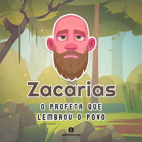 Zacarias O Profeta Que Lembrou O Povo Ministérios Pão Diário