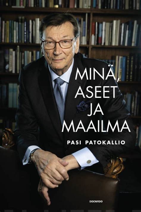 Min Aseet Ja Maailma Pasi Patokallio Kansallinen