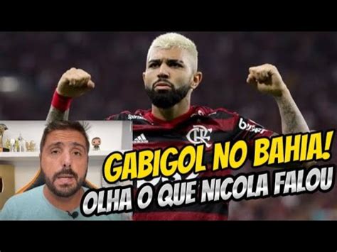 OLHA O QUE JORGE NICOLA FALOU SOBRE GABIGOL NO BAHIA YouTube