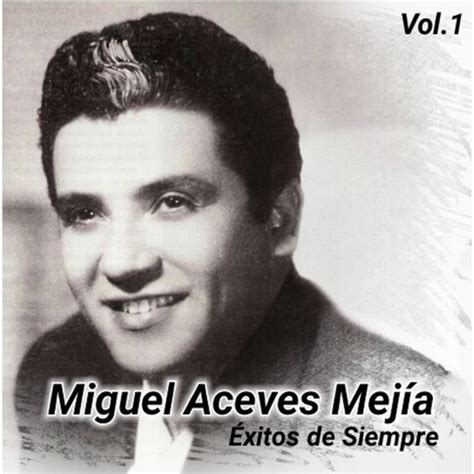 Xitos De Siempre Vol By Miguel Aceves Mejia
