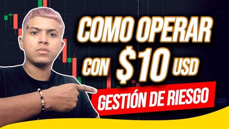 Como Comenzar En El Trading Con 10 Dolares Youtube