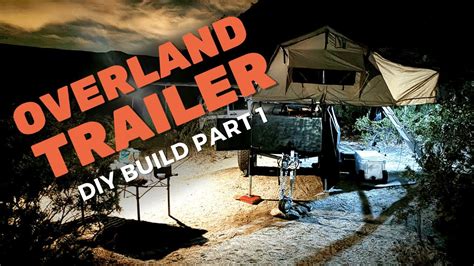 Overland Trailer Diy Build Part 1 Youtube