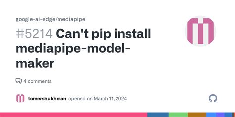 Can T Pip Install Mediapipe Model Maker Issue 5214 Google Ai Edge