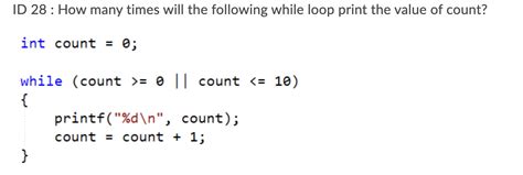 Solved ID 28 How Many Times Will The Following While Loop Chegg