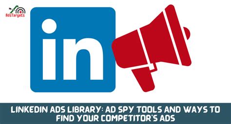 9 Powerful Ways To Use Linkedin Ads Library And Ad Spy Tools To
