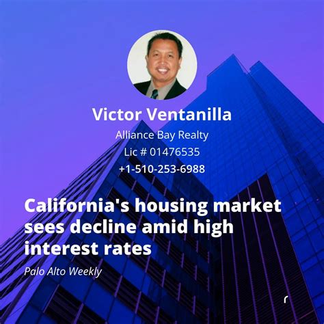 California Housing Market Drops Amid High Interest Rates Victor Ventanilla Posted On The Topic
