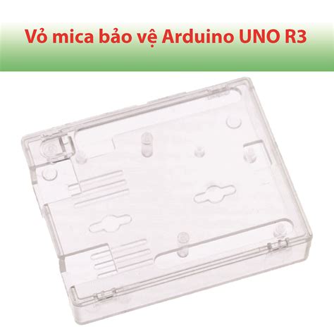 Vỏ Mica Bảo Vệ Arduino Uno R3 Linh Kiện Điện Tử 24h Arduino Module