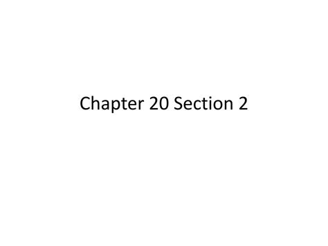 Chapter 20 Section 2 Pptx