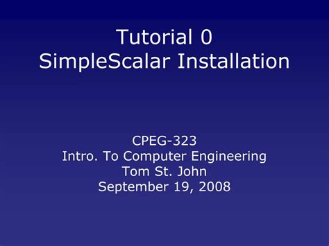 Ppt Tutorial 0 Simplescalar Installation Powerpoint Presentation Free Download Id9157123