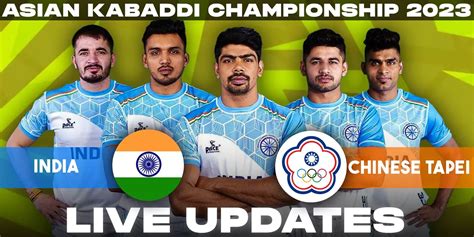 Asian Kabaddi Championship 2023 India Vs Chinese Taipei Live Updates