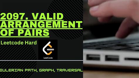 2097 Valid Arrangement Of Pairs Editorial Leetcode Dailychallenge