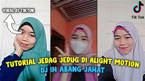 Tutorial Jedag Jedug Alight Motion Dj Ih Abang Jahat Youtube